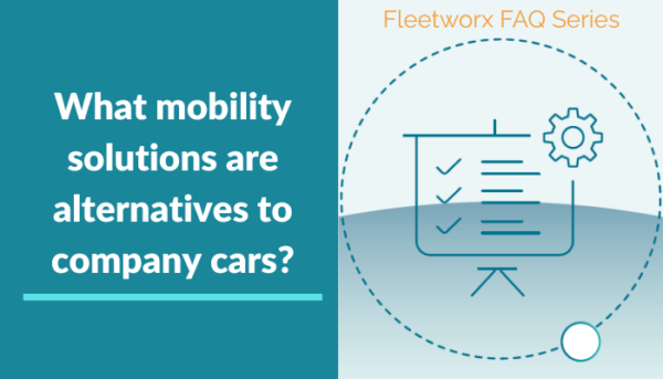 Mobility Solutions as Alternatives to Company Cars | Fleetworx